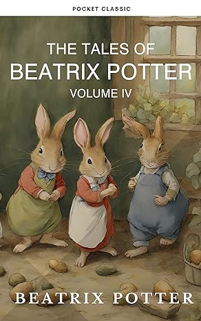 The Complete Beatrix Potter Collection vol 4 : Tales & Original ...