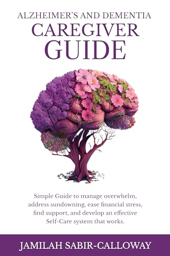 Alzheimer's and Dementia Caregiver Guide: Simple Guide to manage ...