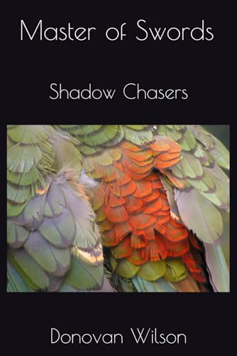 Master of Swords: Shadow Chasers by Donovan Wilson | Goodreads