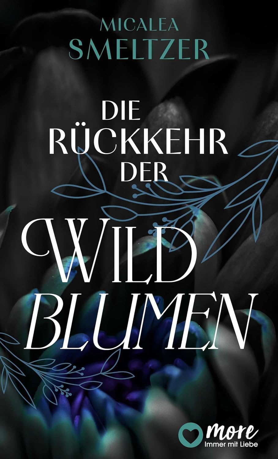 Die Rückkehr der Wildblumen (Wildflower #2) by Micalea Smeltzer | Goodreads