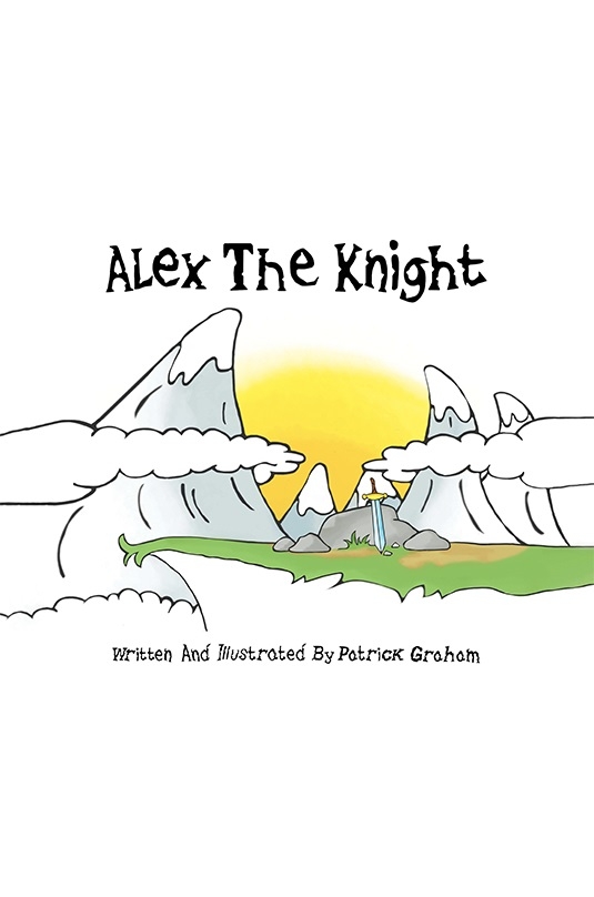 Alex the Knight by Patrick Graham | Goodreads
