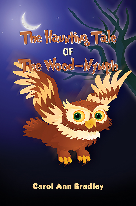 The Haunting Tale of The Wood-Nymph by Carol Ann Bradley | Goodreads