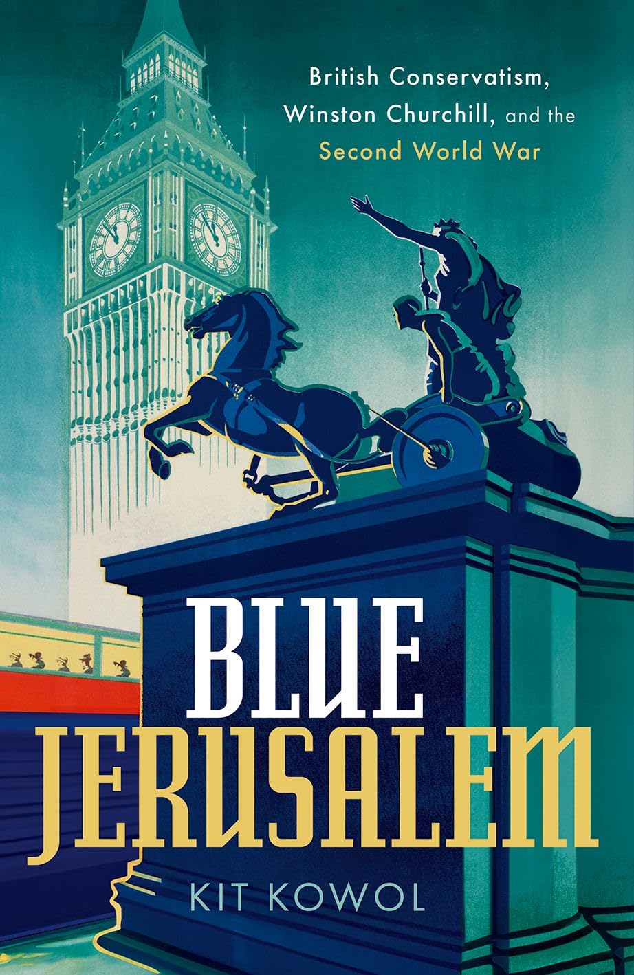 Blue Jerusalem: British Conservatism, Winston Churchill, and the Second ...