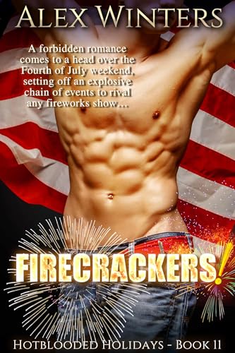 Firecrackers! (Hotblooded Holidays, #11) by Alex Winters | Goodreads