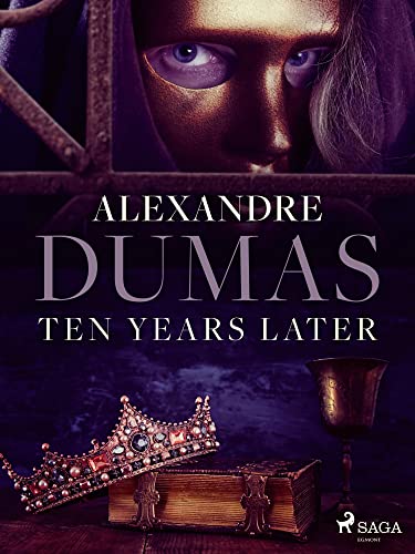 Ten Years Later by Alexandre Dumas | Goodreads