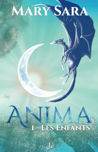 Anima: 1 - Les Enfants (French Edition) by Mary Sara | Goodreads