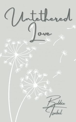 Untethered Love by Bobbie Isabel | Goodreads
