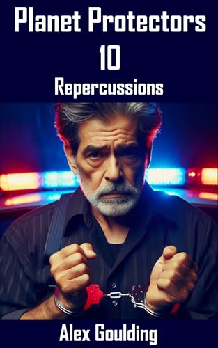 Planet Protectors: Repercussions by Alex Goulding | Goodreads