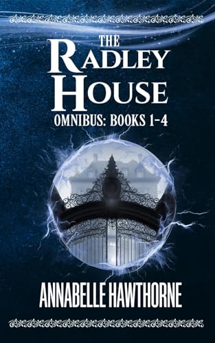 The Radley House Omnibus: Books 1-4 by Annabelle Hawthorne | Goodreads