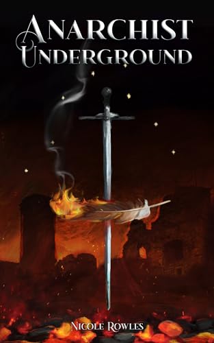 Anarchist Underground: An epic fantasy political intrigue by Nicole ...