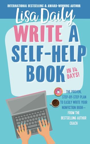 Write a Self-Help Book in 14 Days: The proven step-by-step plan to ...
