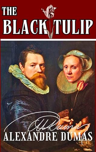 The Black Tulip : Alexandre Dumas, 19th Century Historical French Literary Classic, Vintage ...