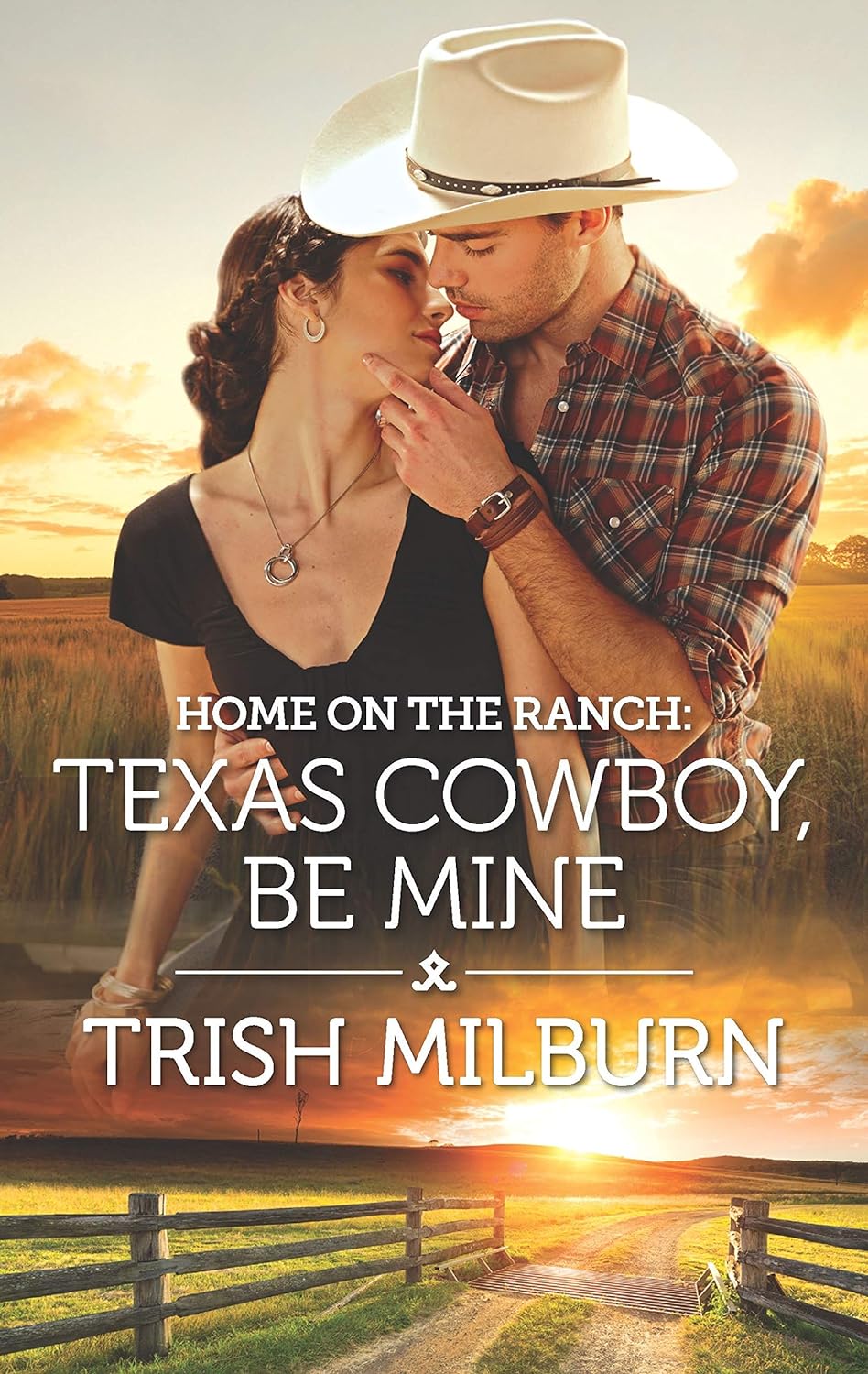 Home on the Ranch: Texas Cowboy, Be Mine by Trish Milburn | Goodreads