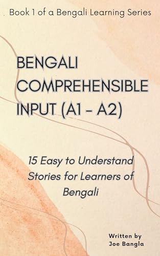 15 Easy to Understand Stories for Learners of Bengali (১৫ বাংলা সংক্ষিপ্ত গল্প): Bengali ...