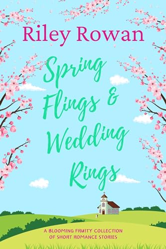 Spring Flings & Wedding Rings by Riley Rowan | Goodreads