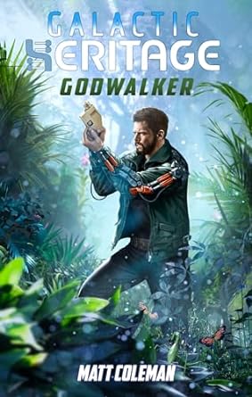 Godwalker (Galactic Heritage #2) by Matt Coleman | Goodreads