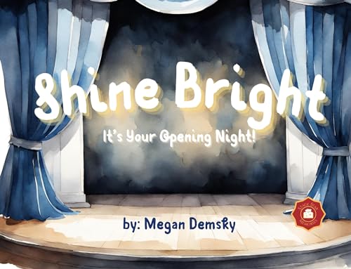 Shine Bright! It's Your Opening Night!: A Personalized and ...
