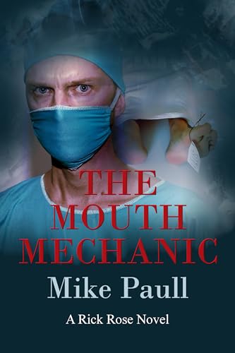 The Mouth Mechanic by Mike Paull | Goodreads