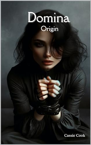 Domina: Origin by Cassie Cook | Goodreads