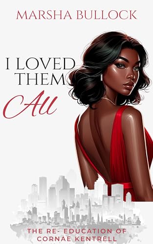 I Loved Them All: The Re-Education of Cornae Kentrell by Marsha bullock ...