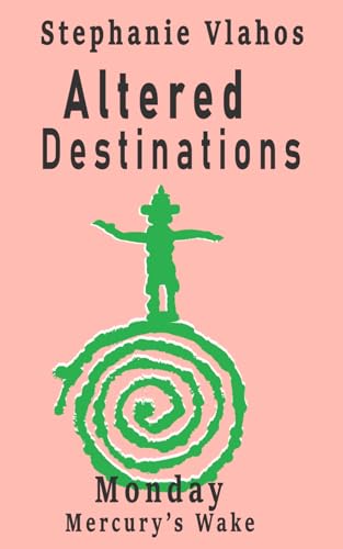 Altered Destinations: Mercury's Wake - Day Four by Stephanie Vlahos ...