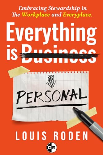 EVERYTHING IS PERSONAL: Embracing Stewardship in The Workplace and ...