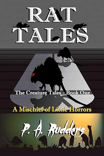 Rat Tales: A Mischief of Little Horrors by P.A. Rudders | Goodreads