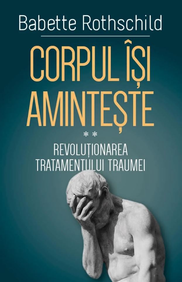 Corpul Isi Aminteste. Revolutionarea Tratamentului Traumei, Vol. 2 by ...