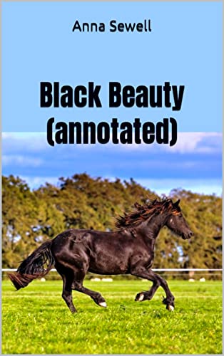 Black Beauty (annotated) by Anna Sewell | Goodreads