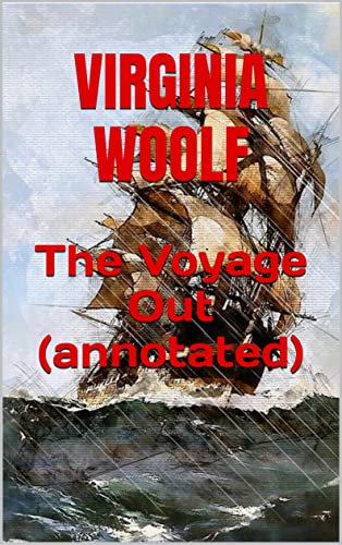 The Voyage Out (annotated) by Virginia Woolf | Goodreads