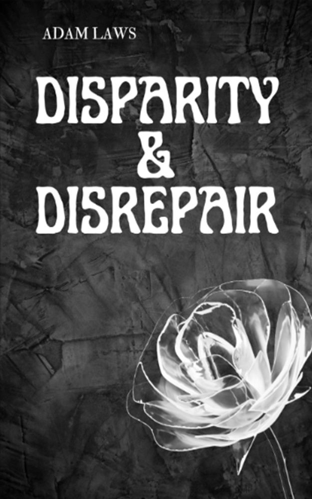 Disparity & Disrepair by Adam Laws | Goodreads
