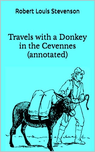 Travels with a Donkey in the Cevennes by Robert Louis Stevenson | Goodreads