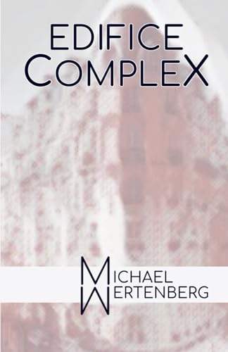 Edifice Complex by Michaël Wertenberg | Goodreads