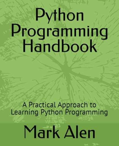 Python Programming Handbook A Practical Approach To Learning Python 2363