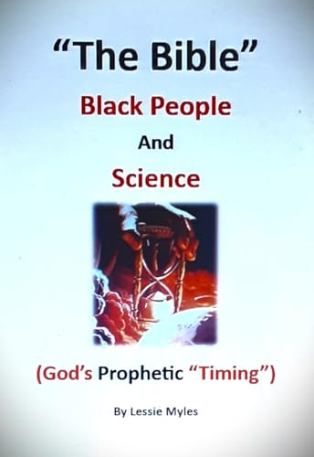 "The Bible" Black People and Science: by Lessie Myles | Goodreads