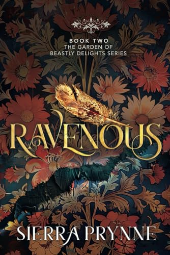 Ravenous (The Garden of Beastly Delights) by Sierra Prynne | Goodreads