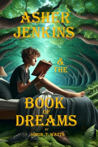 Asher Jenkins & The Book of Dreams: The Dreamworld Chronicles - Book ...