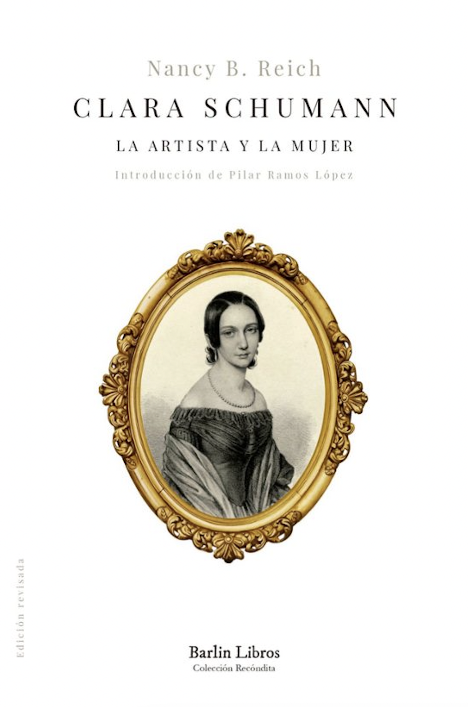 Clara Schumann: La artista y la mujer by Nancy B. Reich | Goodreads