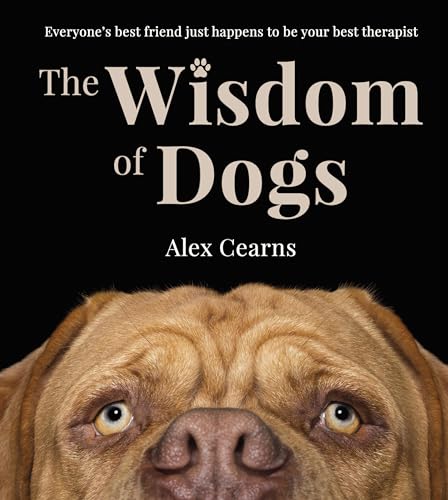 The Wisdom Of Dogs: The adorable and funny new book from the ...