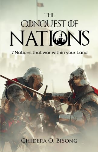 The Conquest of Nations: 7 Nations that war within your Land by Chidera ...