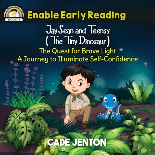 JaySean and Teensy (The Tiny Dinosaur): The Quest For Brave Light. A ...