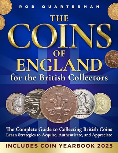 The Coins of England for the British Collector: The Complete Guide to ...