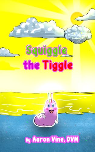 Squiggle the Tiggle by Aaron Vine | Goodreads
