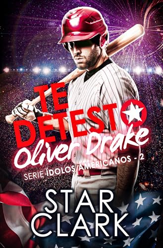 Te detesto, Oliver Drake (Ídolos americanos, #2) by Star Clark | Goodreads