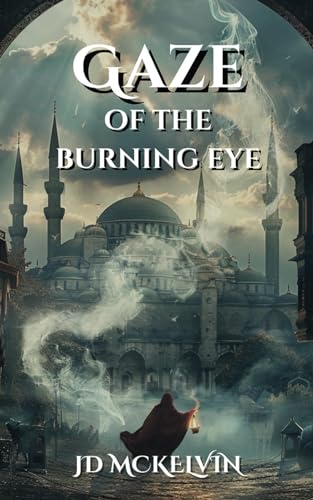 Gaze of the Burning Eye: Covenant of Three Keys, Book One by JD ...