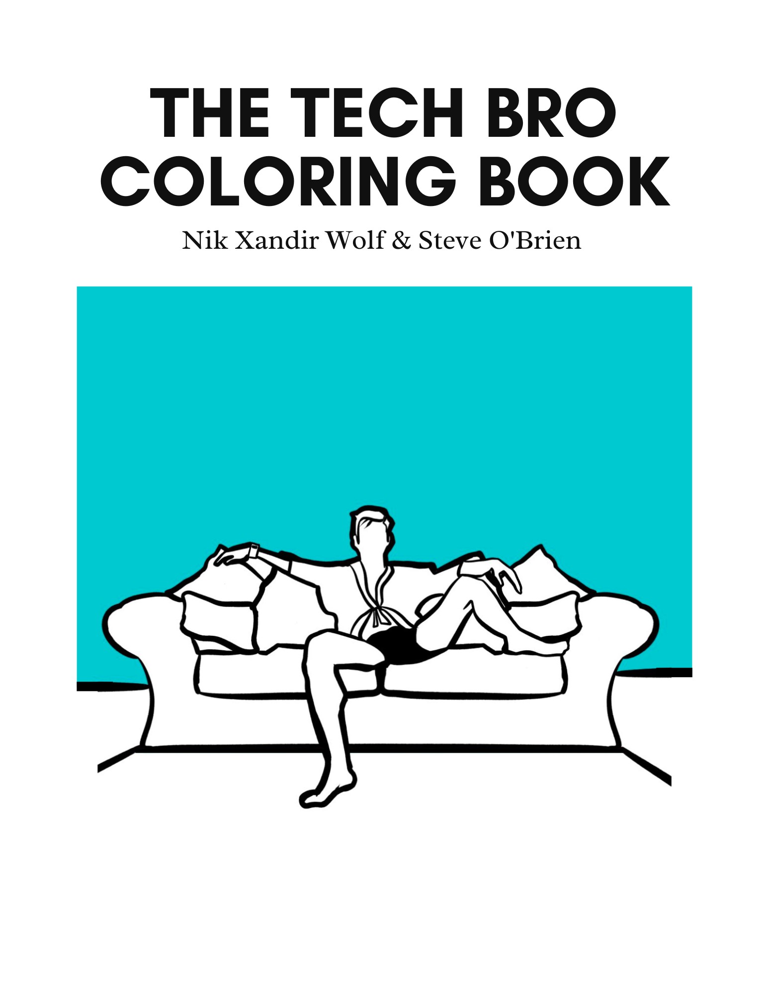 The Tech Bro Coloring Book by Nik Xandir Wolf | Goodreads