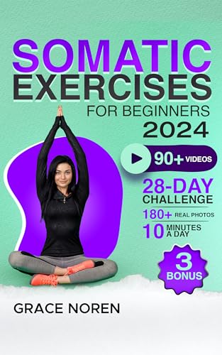 Somatic Exercises For Beginners 90 Exercises Video Illustrated By An Instructor To Ease 
