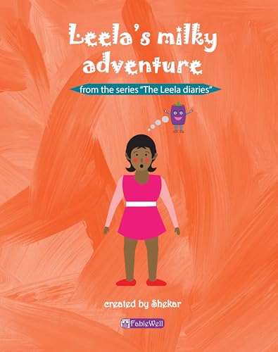 Leela’s milky adventure: A fascinating story of little Leela’s attempts ...