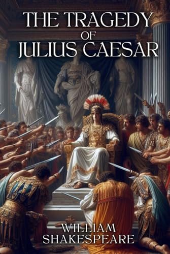 The Tragedy of Julius Caesar by William Shakespeare | Goodreads