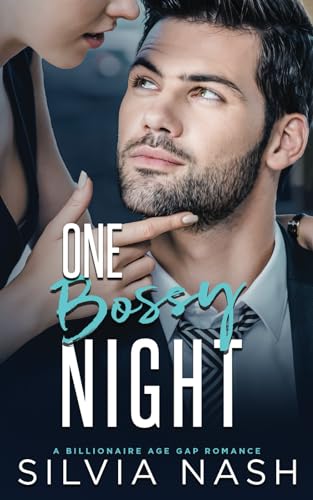 One bossy night: A billionaire age gap romance by Silvia Nash | Goodreads